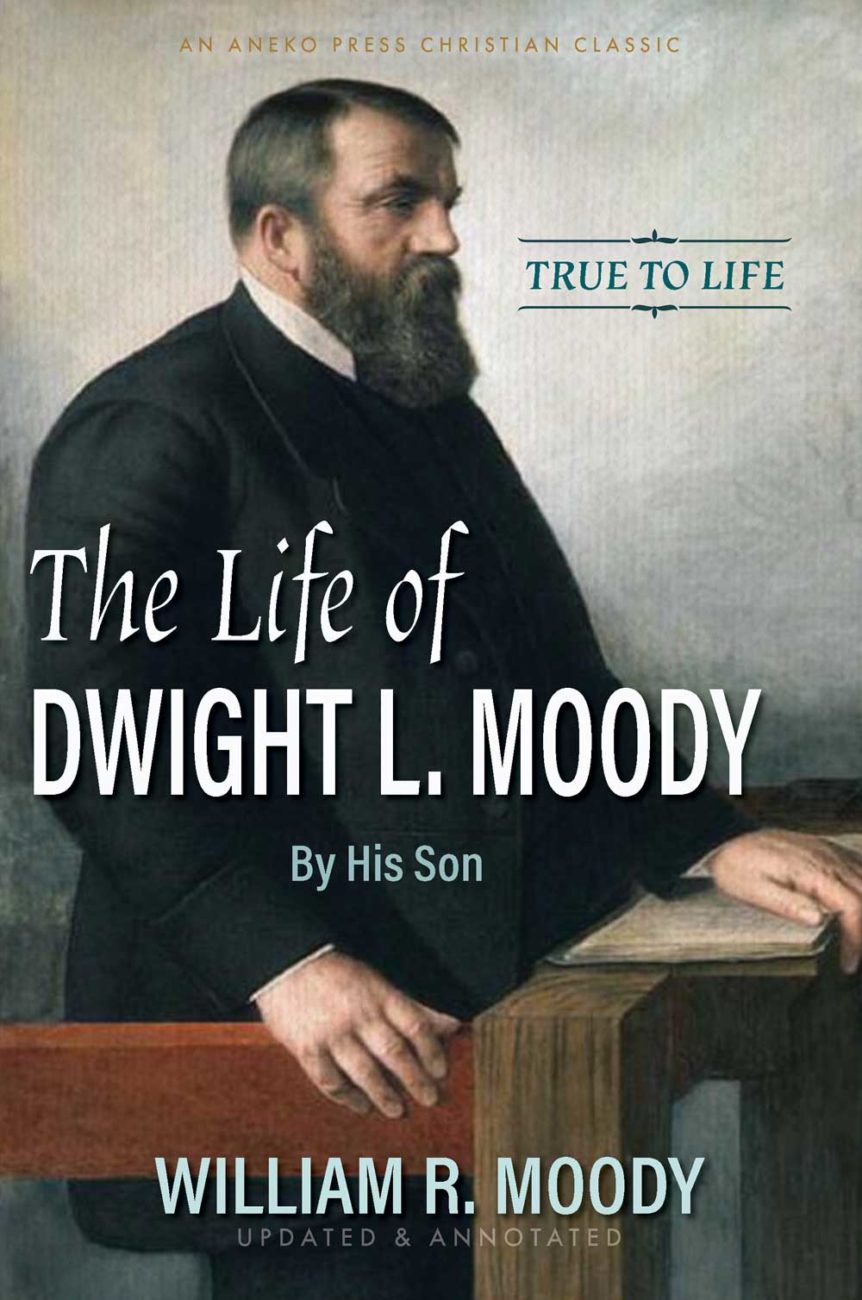The Life of Dwight L. Moody | Aneko Press