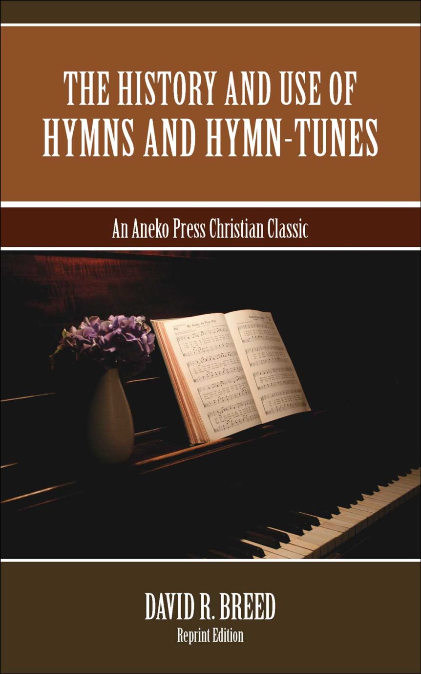The History and Use of Hymns and Hymn-Tunes | Aneko Press